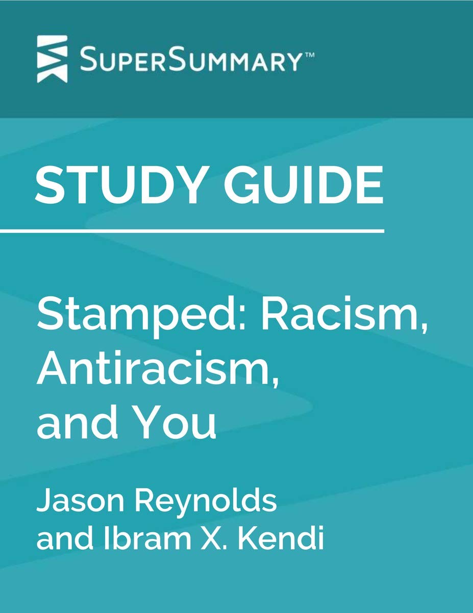 Study Guide: Stamped: Racism, Antiracism, and You by Jason Reynolds and ...