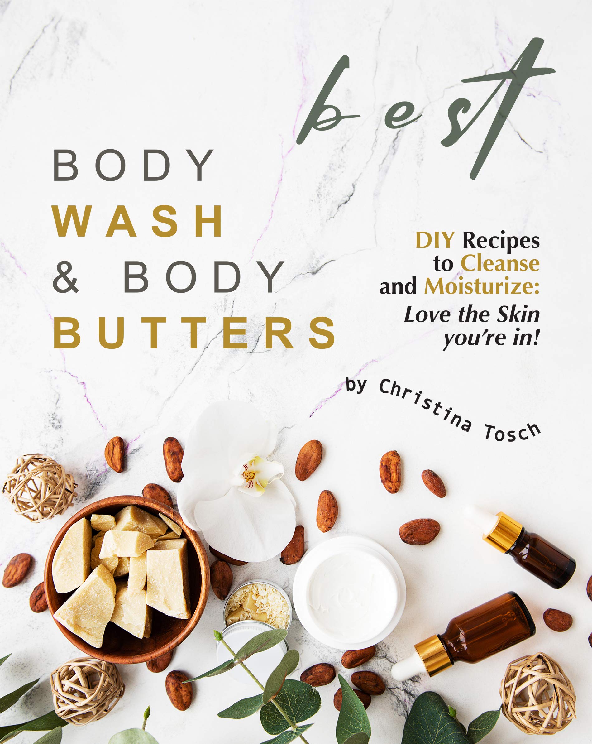 Best Body Wash & Body Butters: DIY Recipes to Cleanse and Moisturize ...