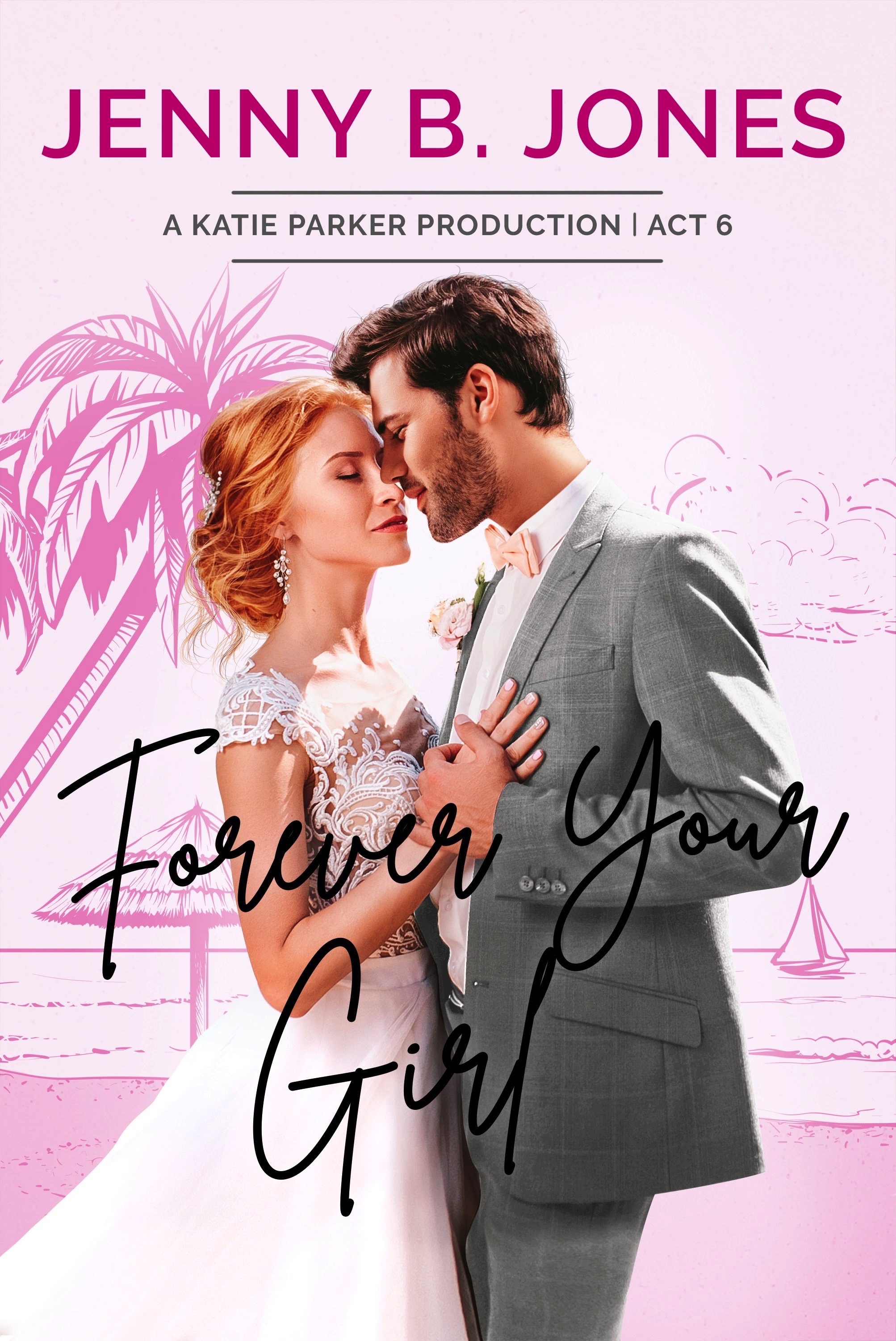 Forever Your Girl (Katie Parker Productions, #6) by Jenny B. Jones ...