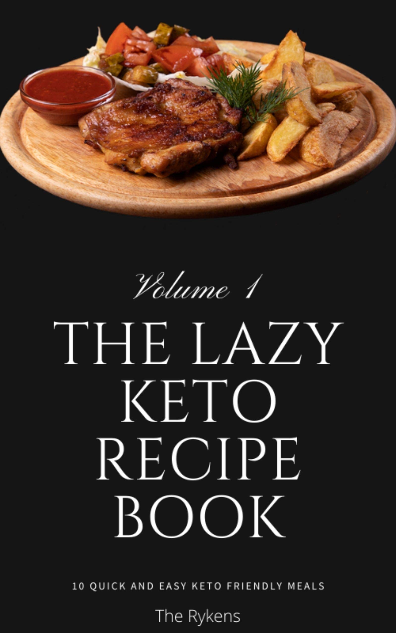The Lazy Keto Recipe Book Vol. 1: 10 Quick and Easy Recipes by Alex ...