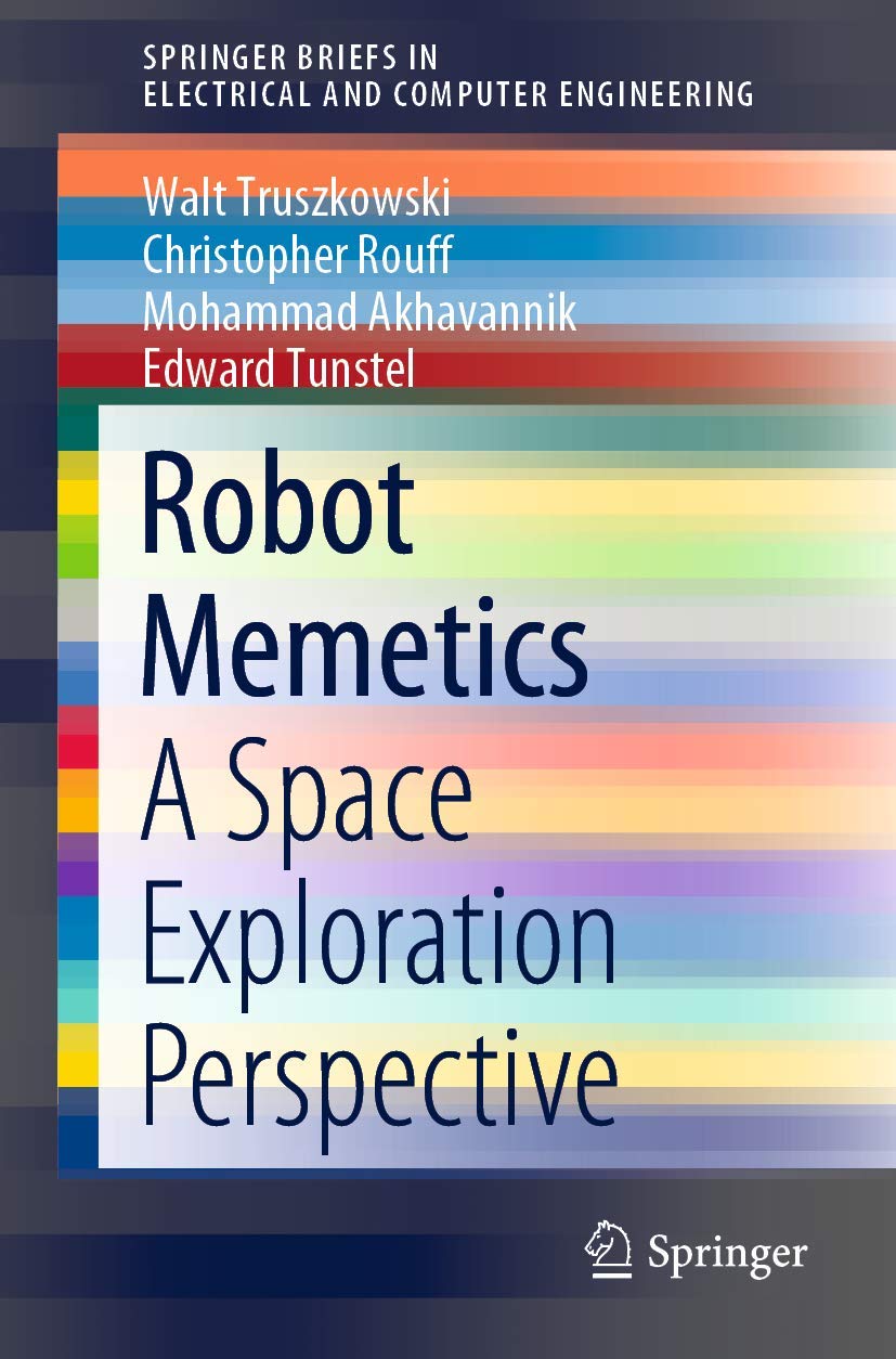 Robot Memetics: A Space Exploration Perspective by Walt Truszkowski ...