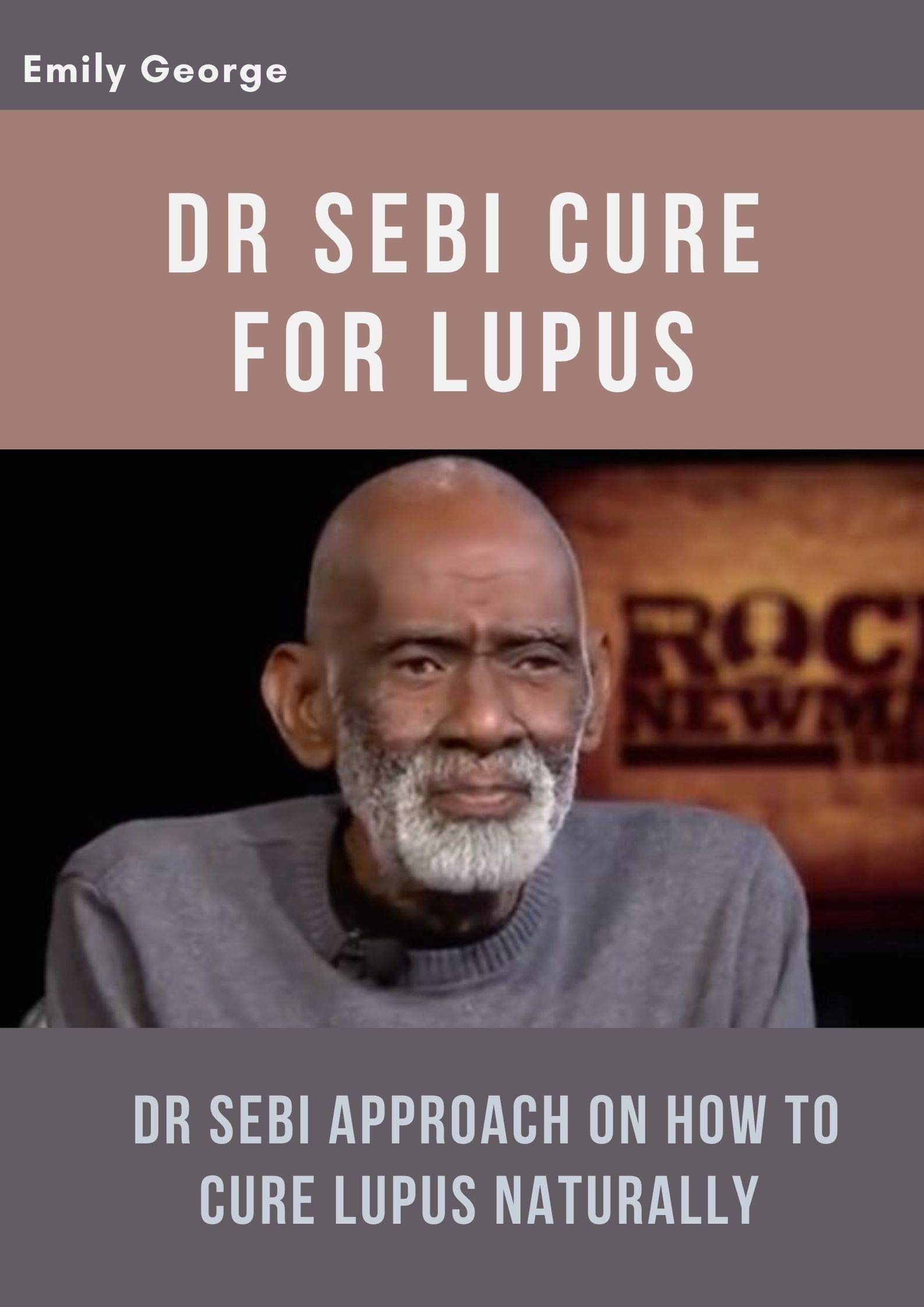 DR SEBI CURE FOR LUPUS by Emily George | Goodreads