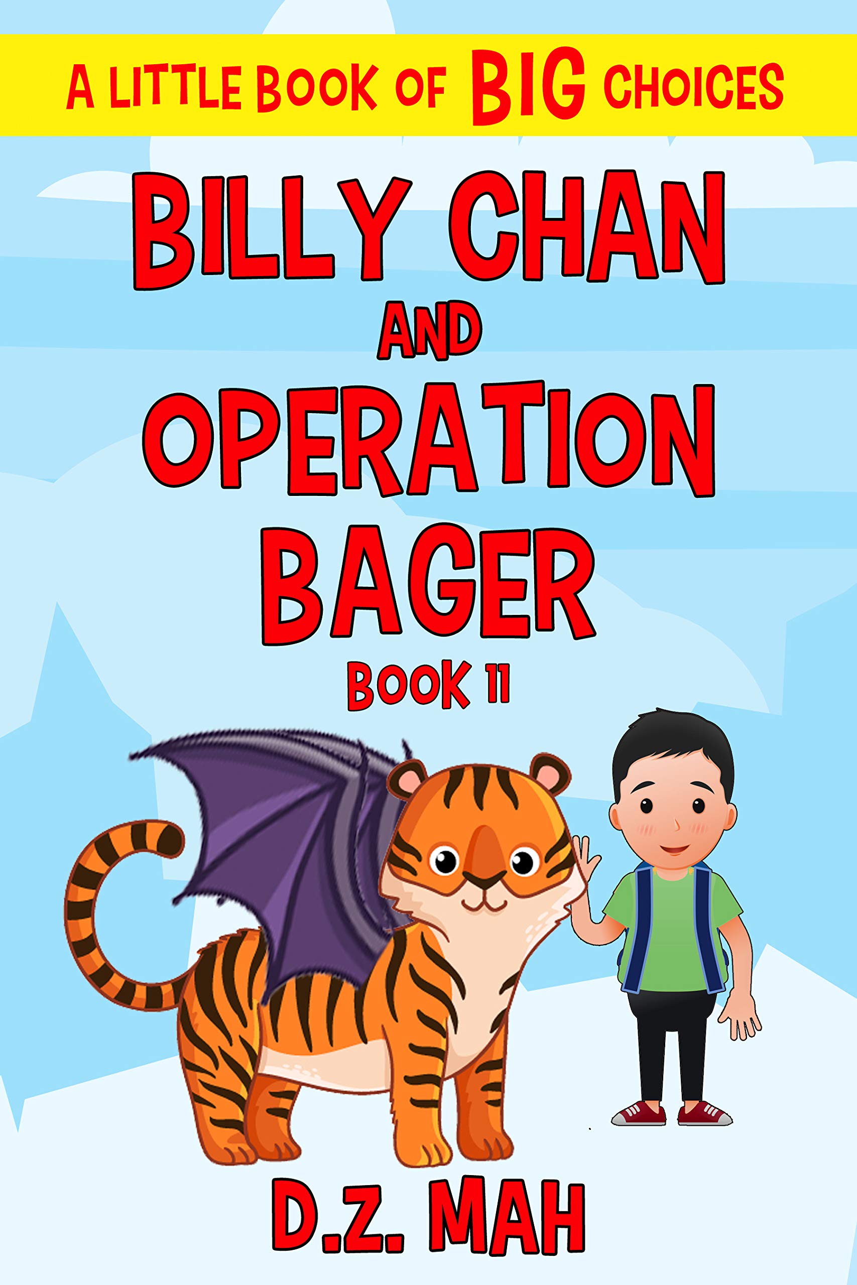 Billy Chan and Operation Bager: A Little Book of BIG Choices by D.Z ...