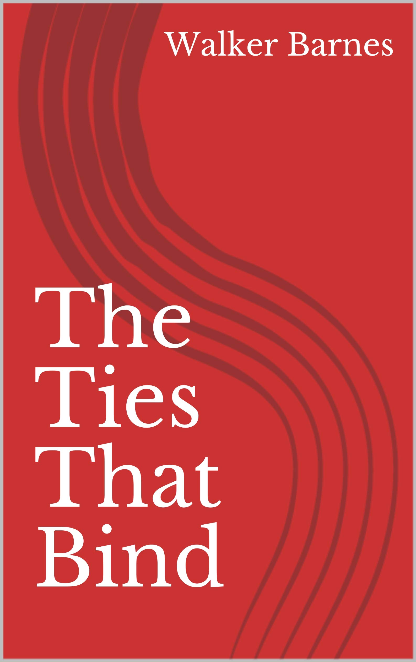 The Ties That Bind by Walker Barnes | Goodreads