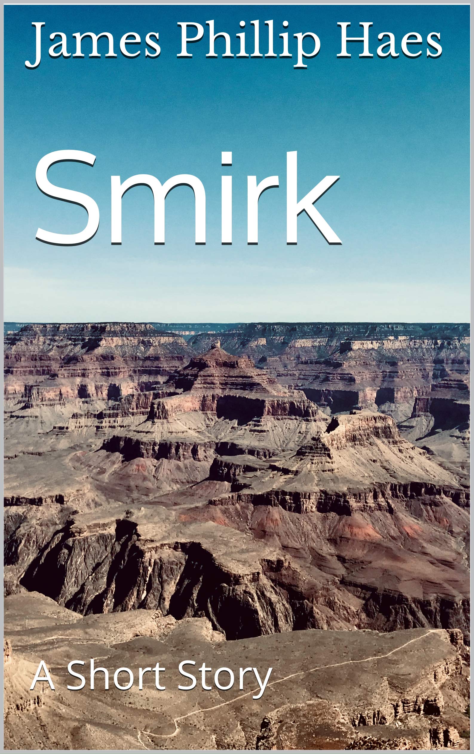Smirk: A Short Story by James Phillip Haes | Goodreads