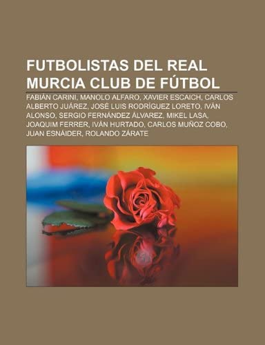 Futbolistas del Real Murcia Club de Futbol: Fabian Carini, Manolo ...