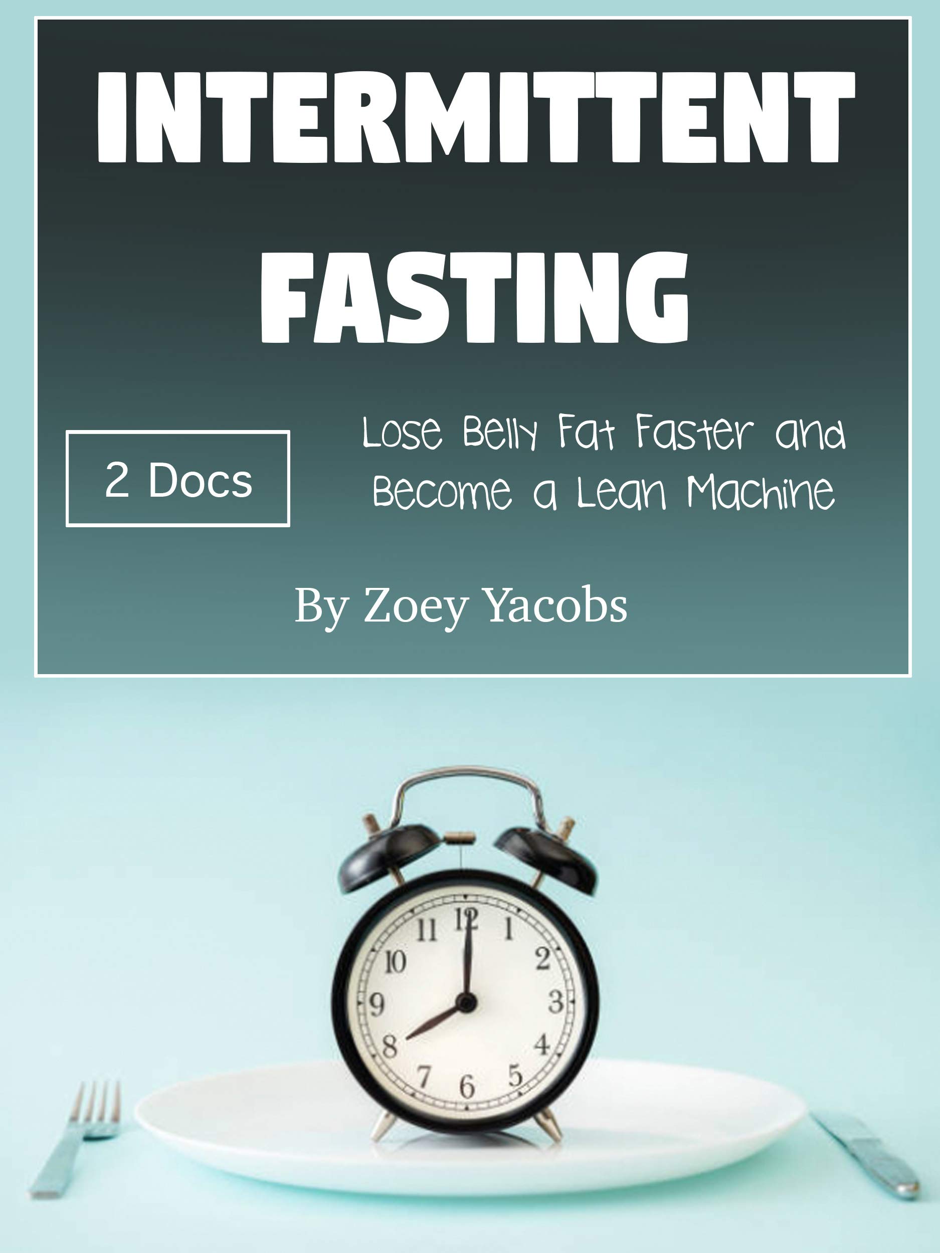 Intermittent Fasting: Lose Belly Fat Faster and Become a Lean Machine ...
