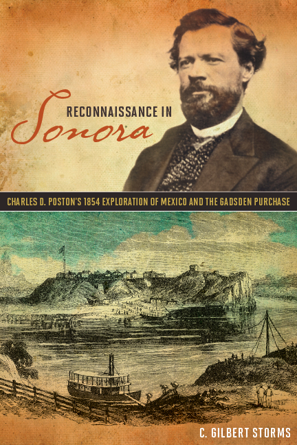 Reconnaissance in Sonora: Charles D. Poston’s 1854 Exploration of ...