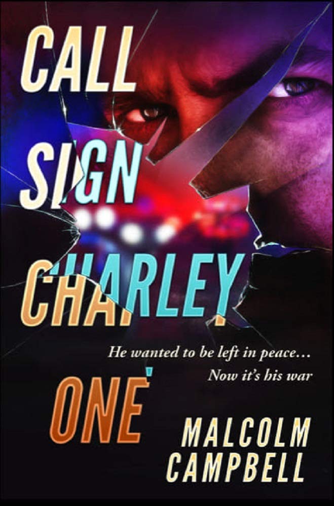 Call Sign Charley One by Malcolm Campbell | Goodreads