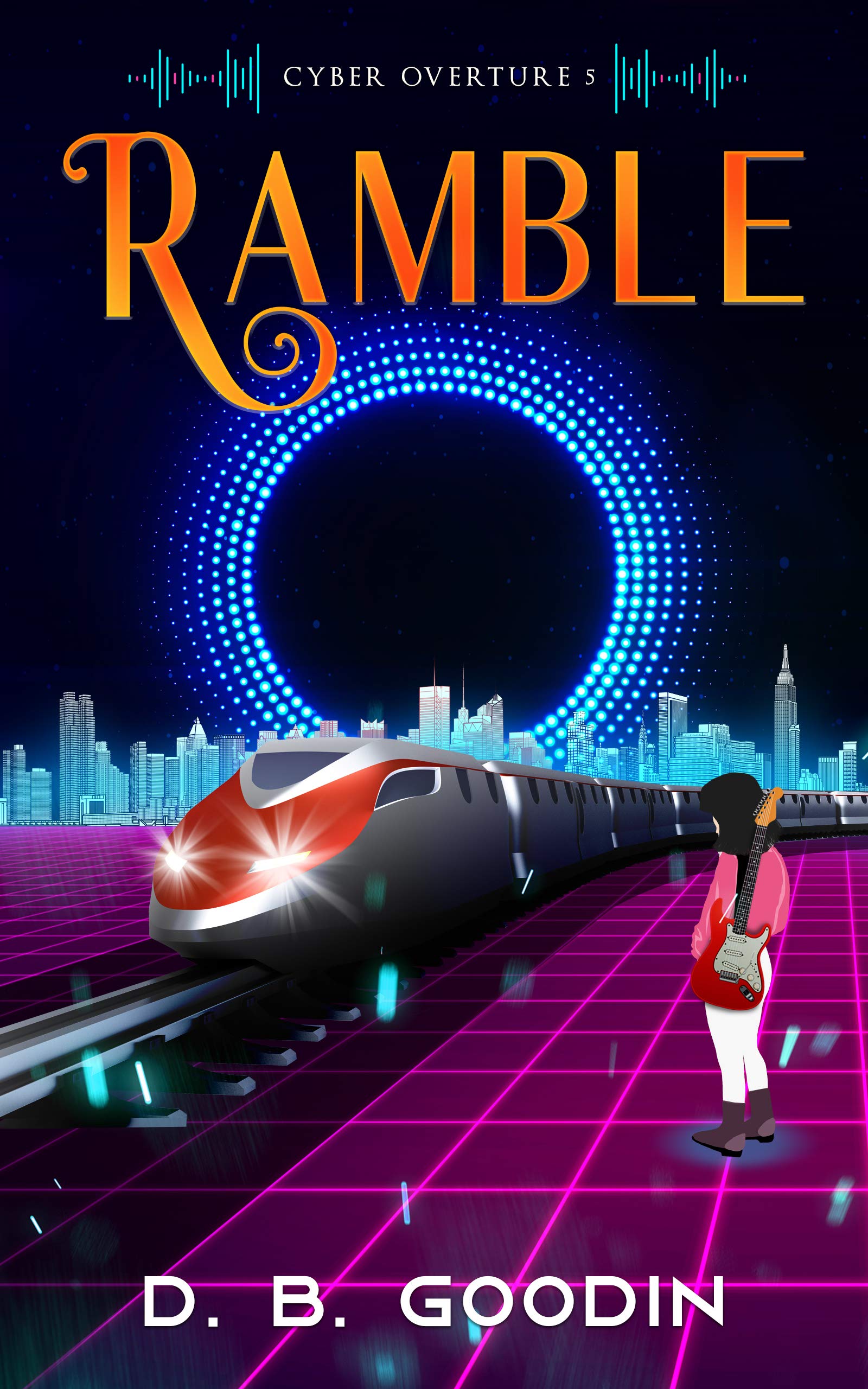 Ramble (Cyber Overture #5) by D.B. Goodin | Goodreads