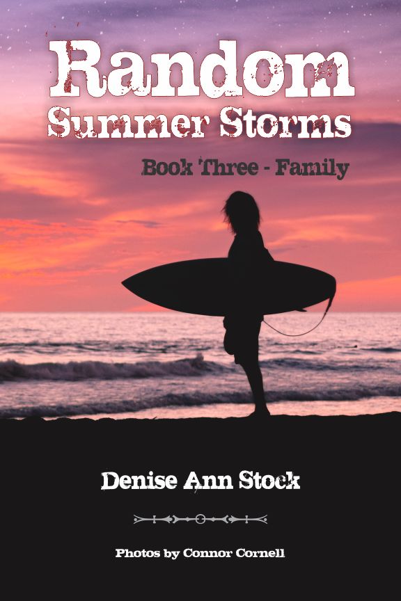 Random Summer Storms: Book Three – Family by Denise Ann Stock | Goodreads