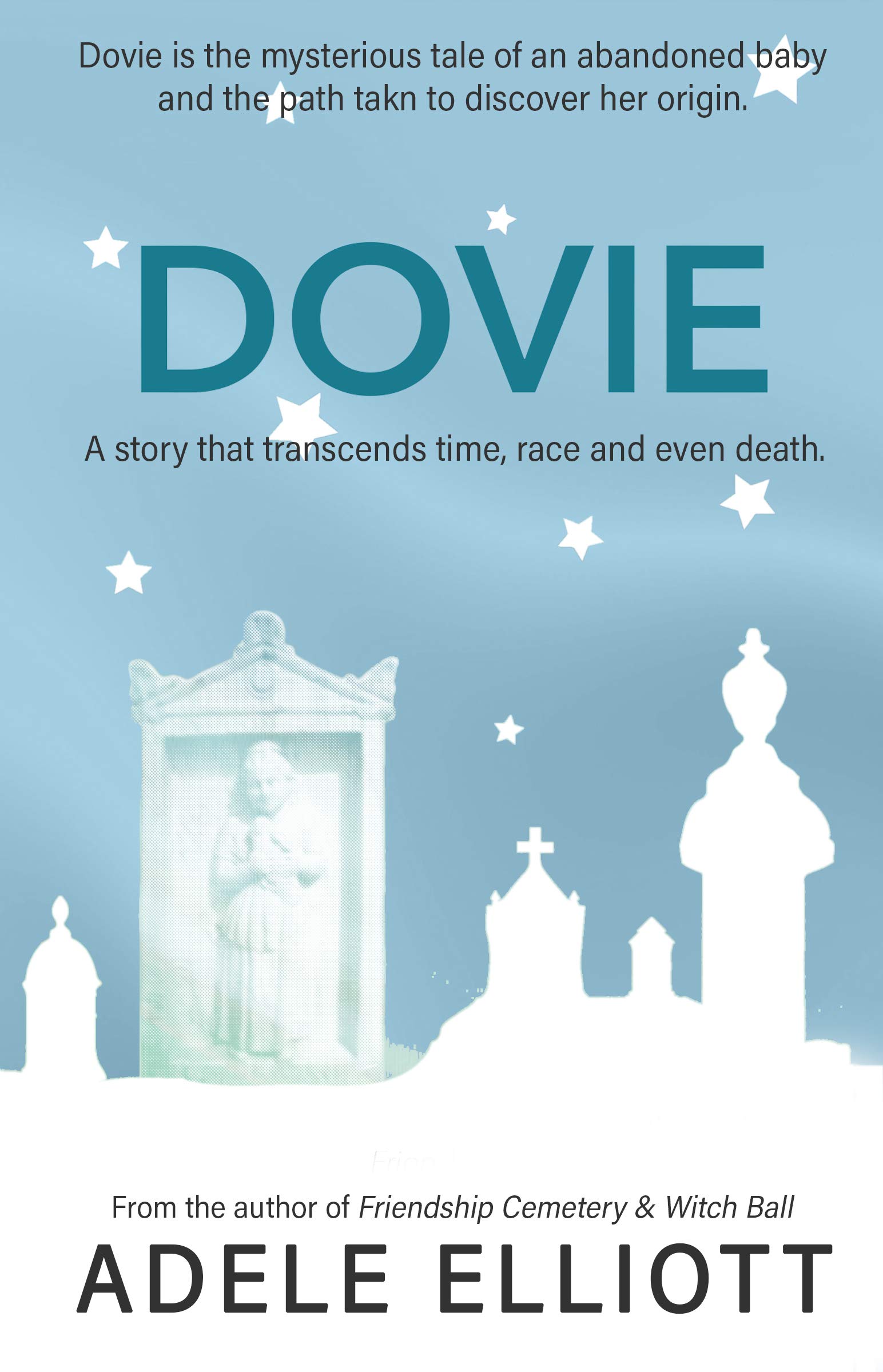 Dovie: A story about love that transcends time, race, and even death ...