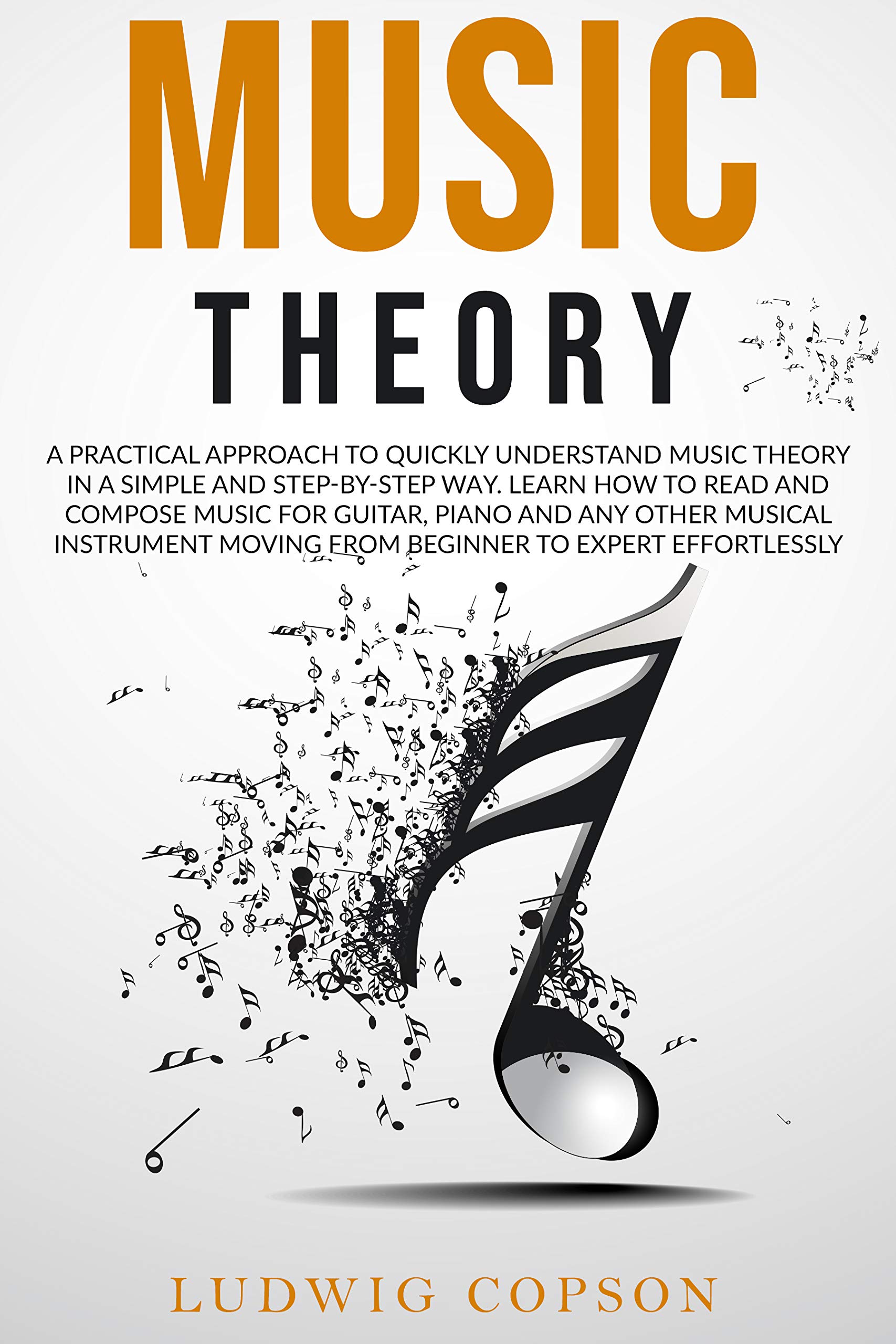 Music Theory: A Practical Approach to Quickly Understand the Theory in ...