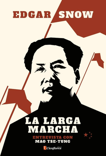 La larga marcha. Entrevista con Mao Tse-Tung by Edgar Snow | Goodreads