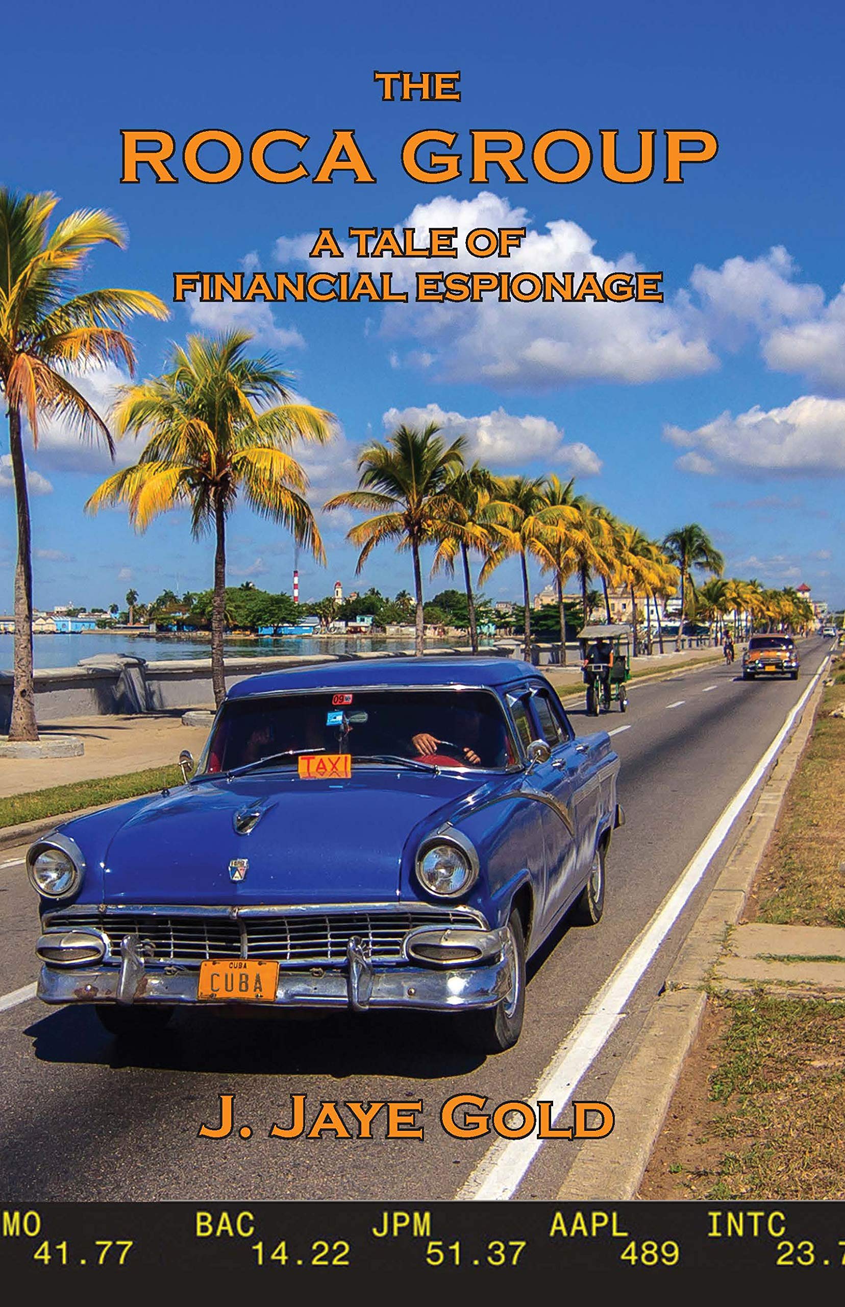 The Roca Group: A Tale of Financial Espionage by J. Jaye Gold | Goodreads