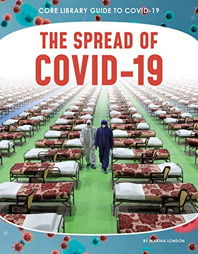 Spread of Covid-19 (Core Library Guide to Covid-19) by Martha London ...
