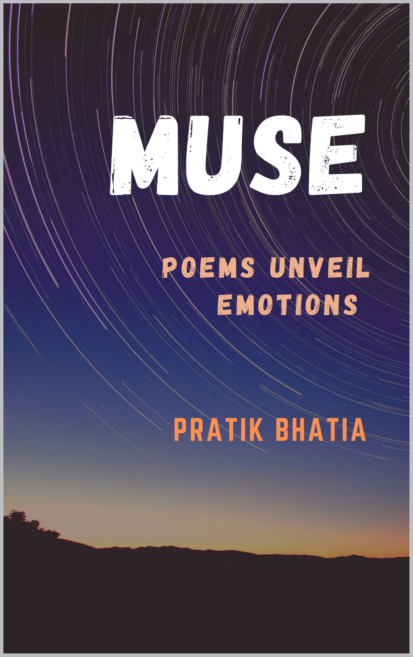 Muse: Poems Unveil Emotions by Pratik Bhatia | Goodreads