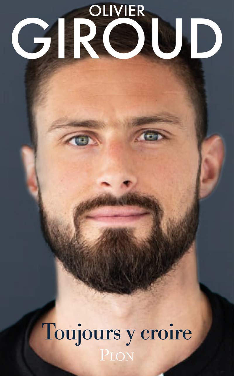 Toujours y croire by Olivier Giroud | Goodreads