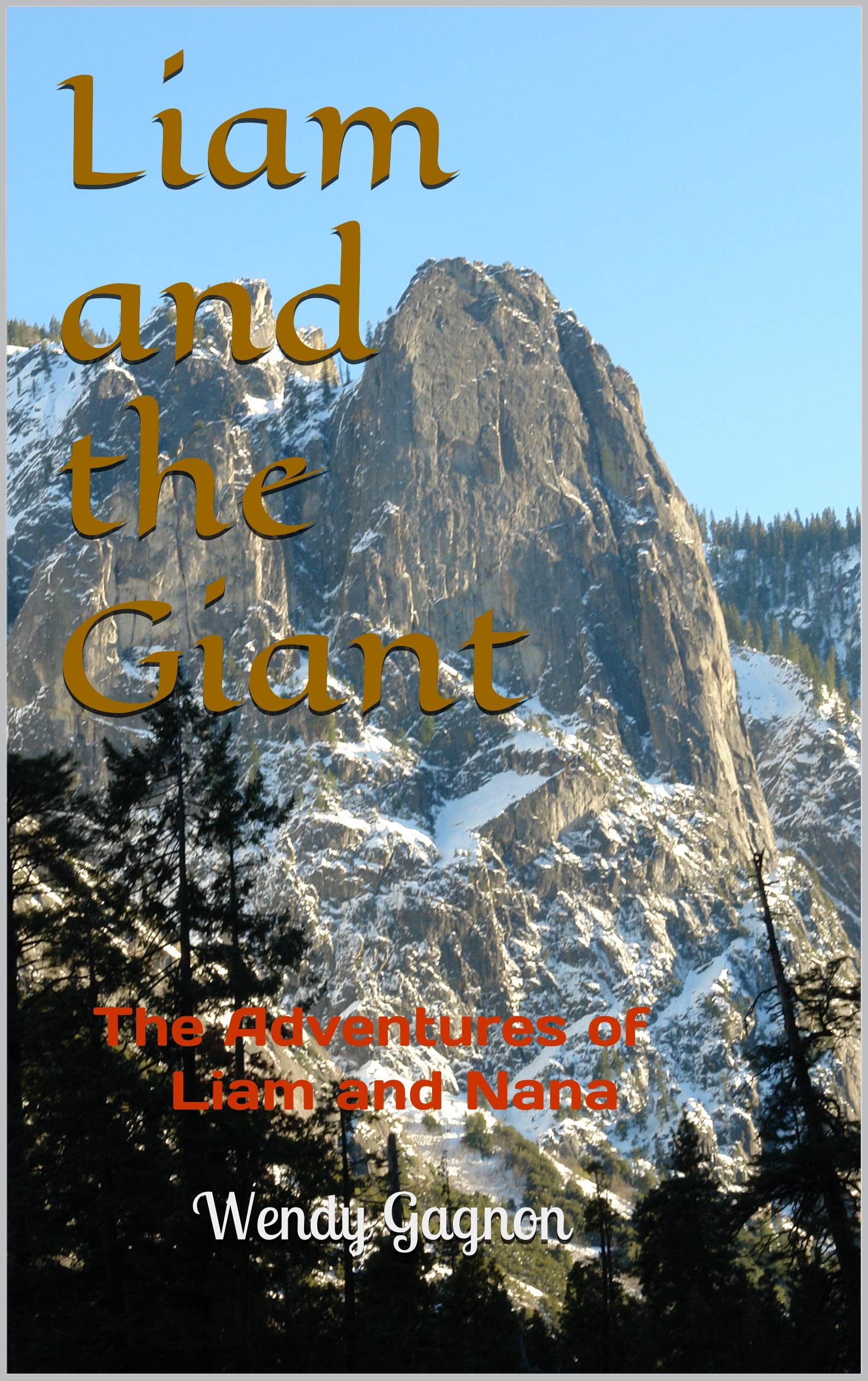 Liam and the Giant: The Adventures of Liam and Nana by Wendy Gagnon ...