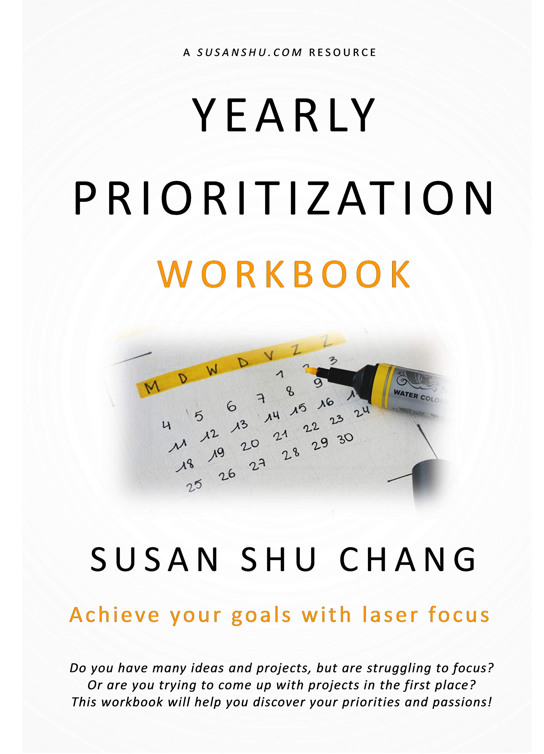 Yearly Prioritization Workbook - achieve your goals with laser focus ...
