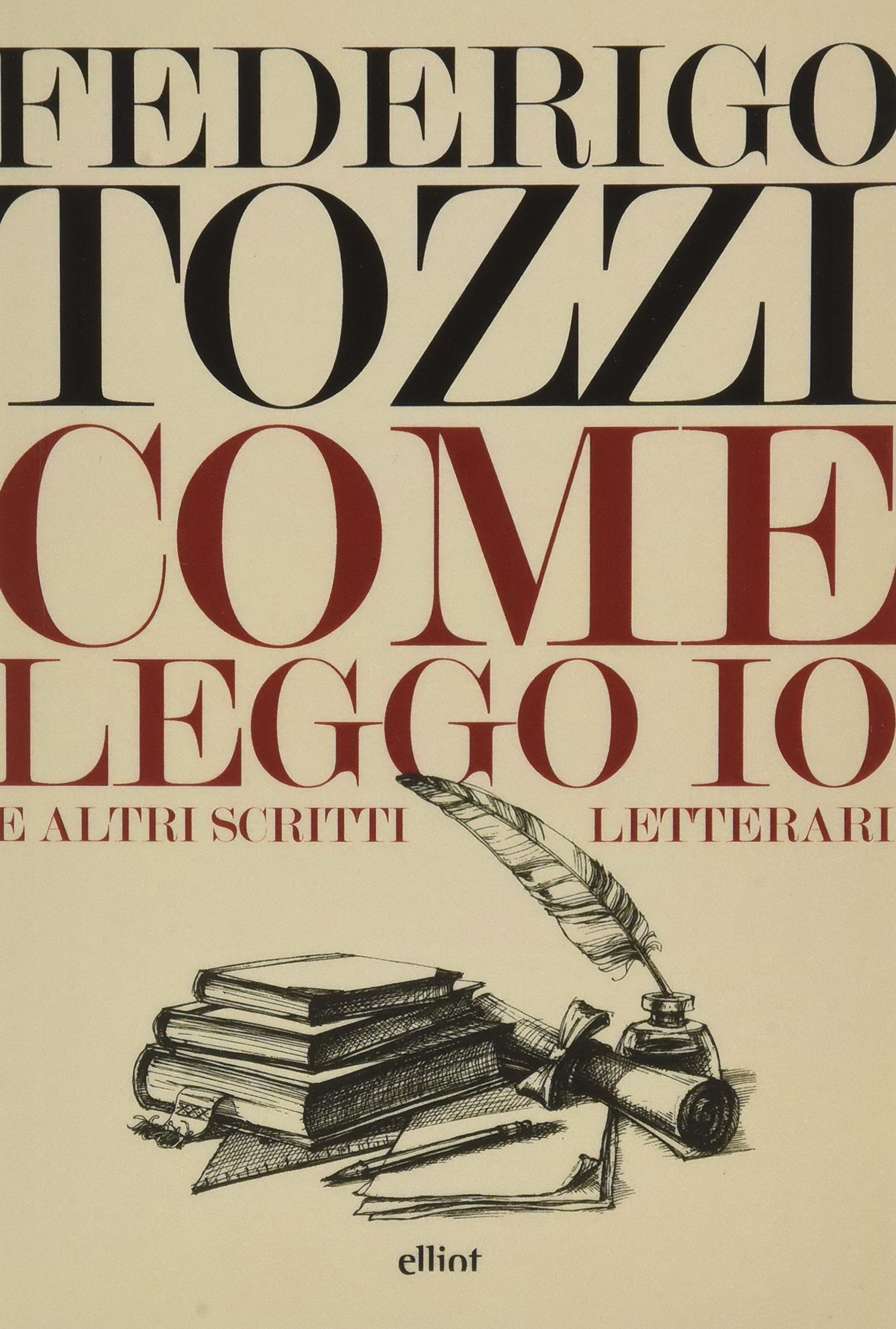 Come leggo io. E altri scritti letterari by Federigo Tozzi | Goodreads