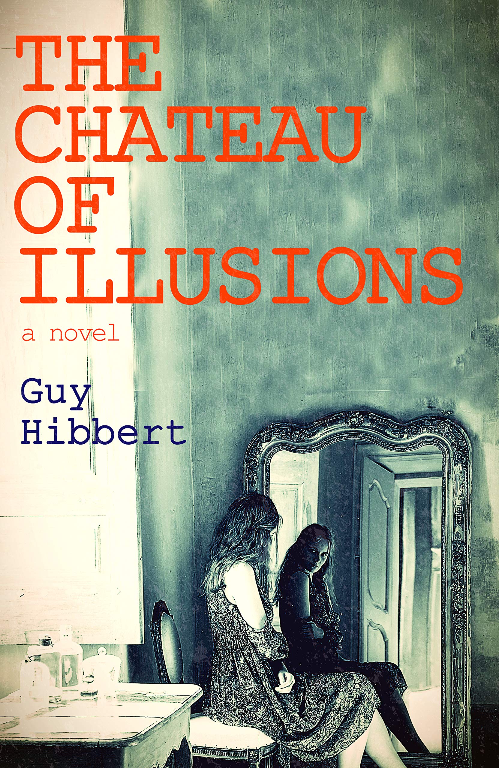 The Chateau of Illusions by Guy Thomas Hibbert | Goodreads