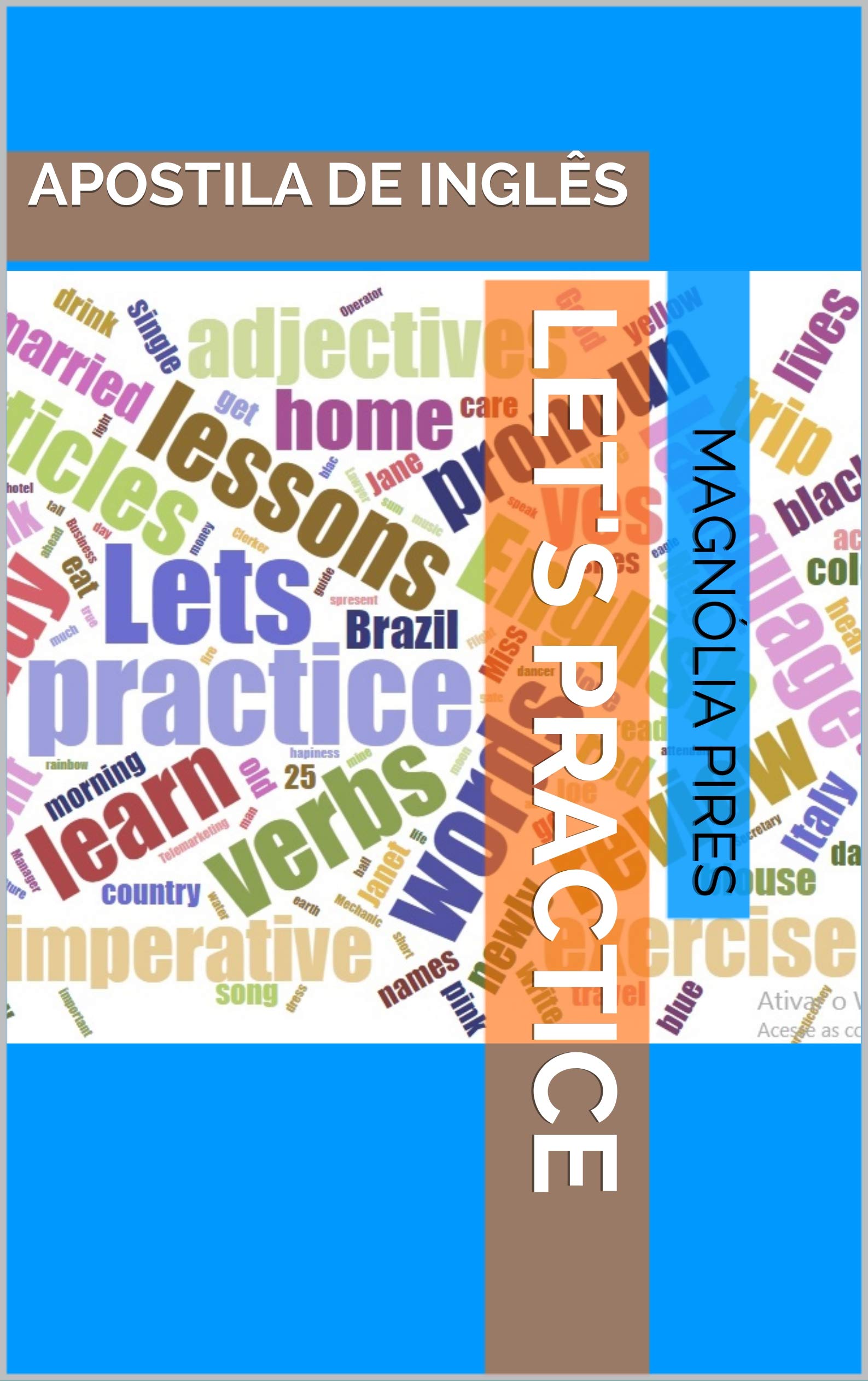 LET'S PRACTICE: Apostila de Inglês (Volume Livro 1) by Magnólia Pires | Goodreads