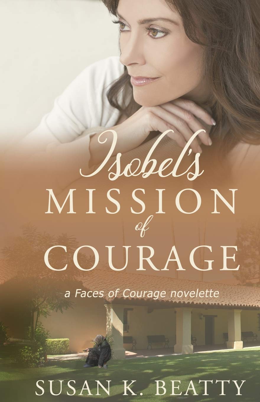 Isobel's Mission of Courage by Susan K. Beatty | Goodreads