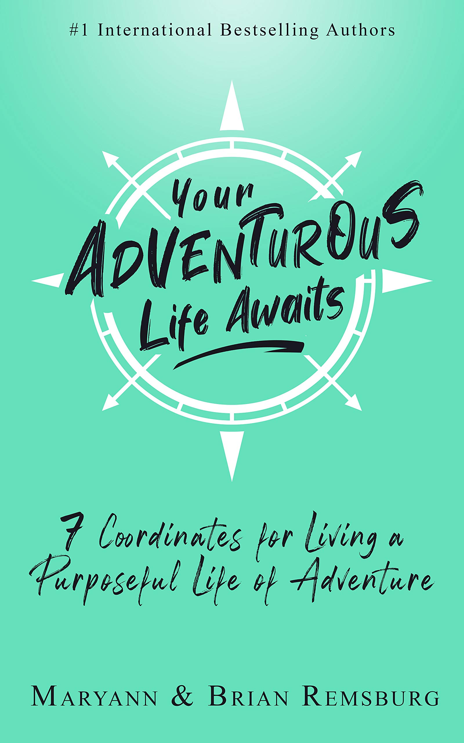 Your Adventurous Life Awaits 7 Coordinates For Living A Purposeful your-adventurous-life-awaits-7-coordinates-for-living-a-purposeful