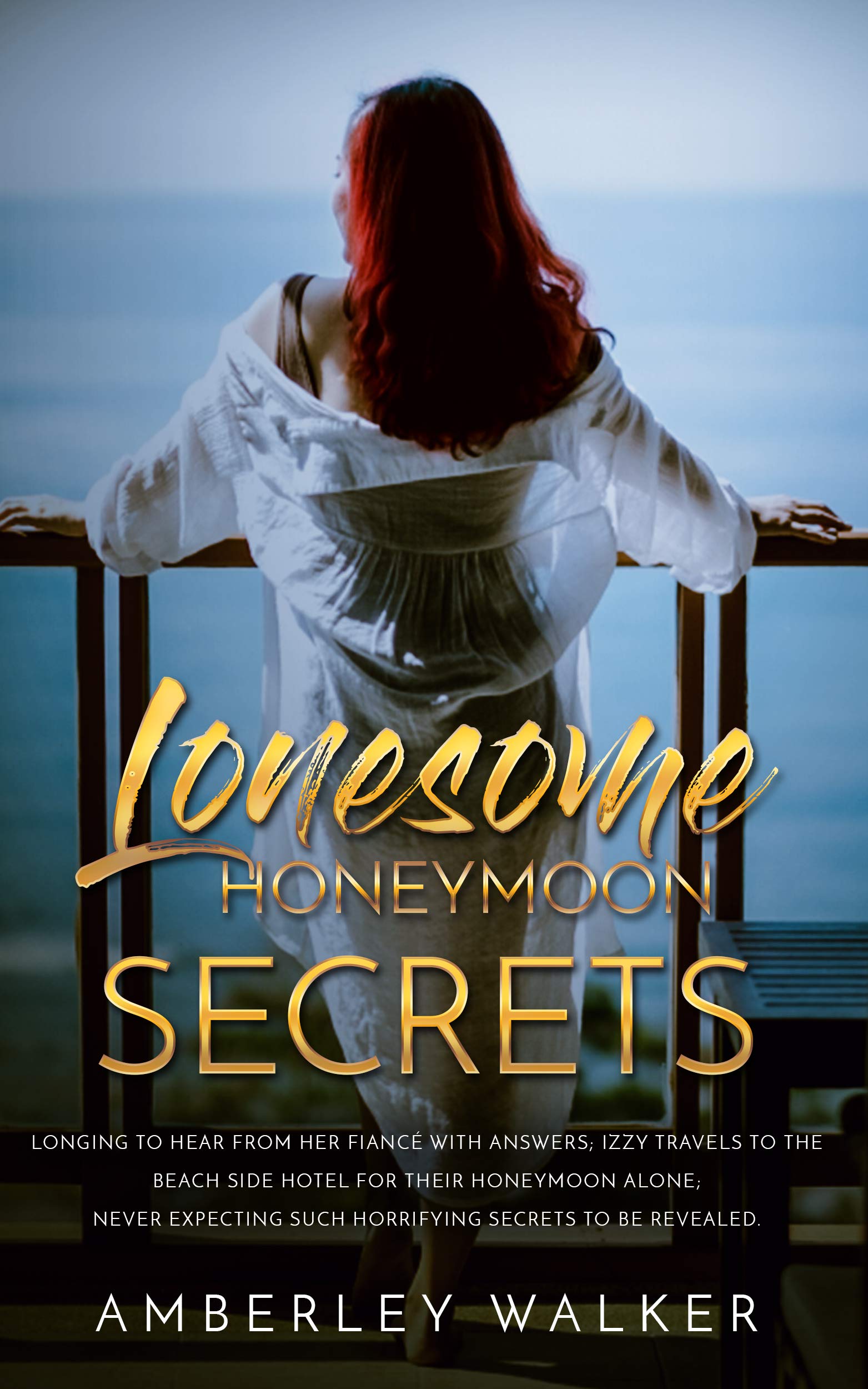 Lonesome Honeymoon Secrets (Love Unfolding Book 1) by Amberley Walker | Goodreads