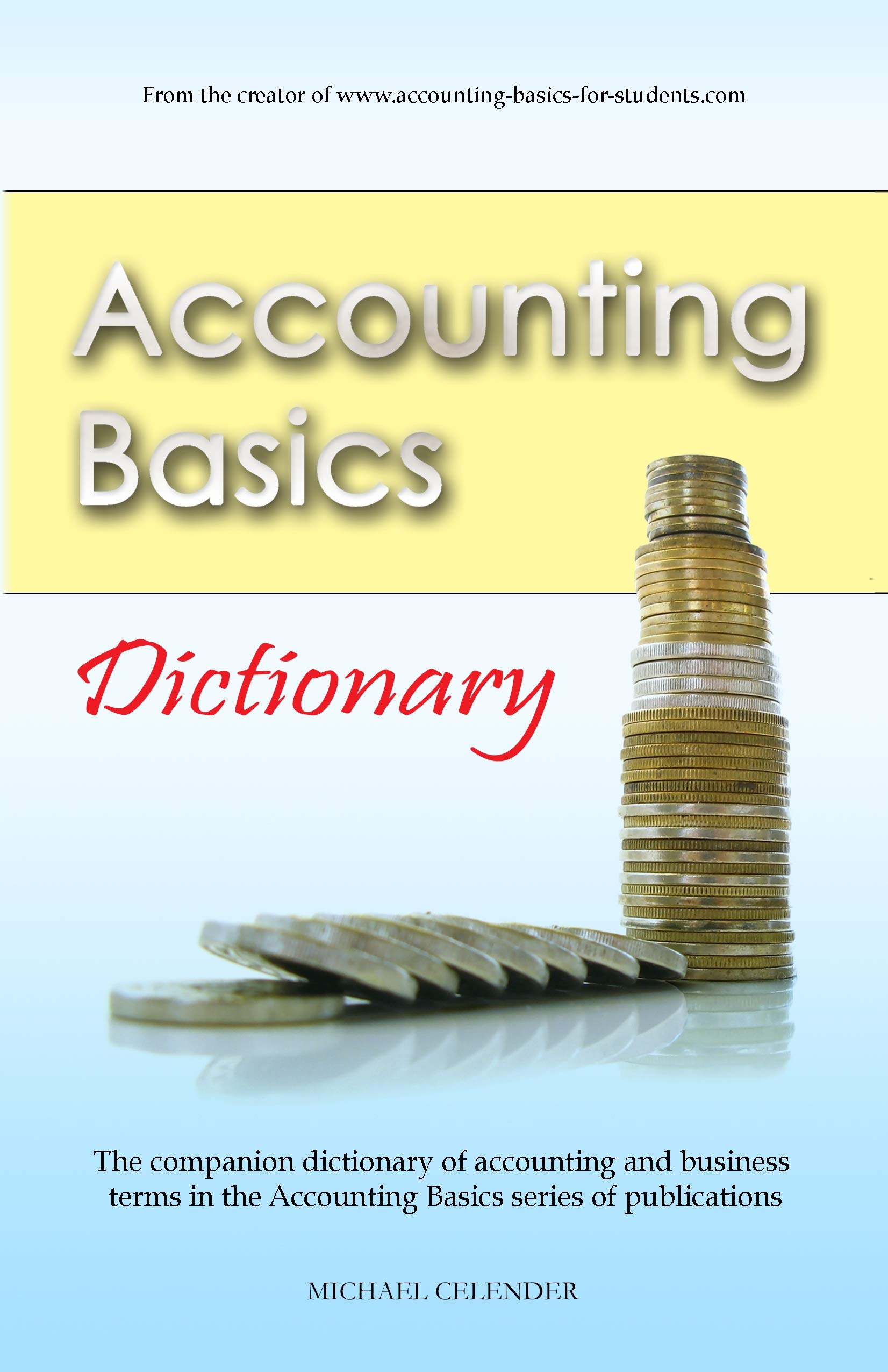 Accounting Basics: Dictionary by Michael A. Celender | Goodreads