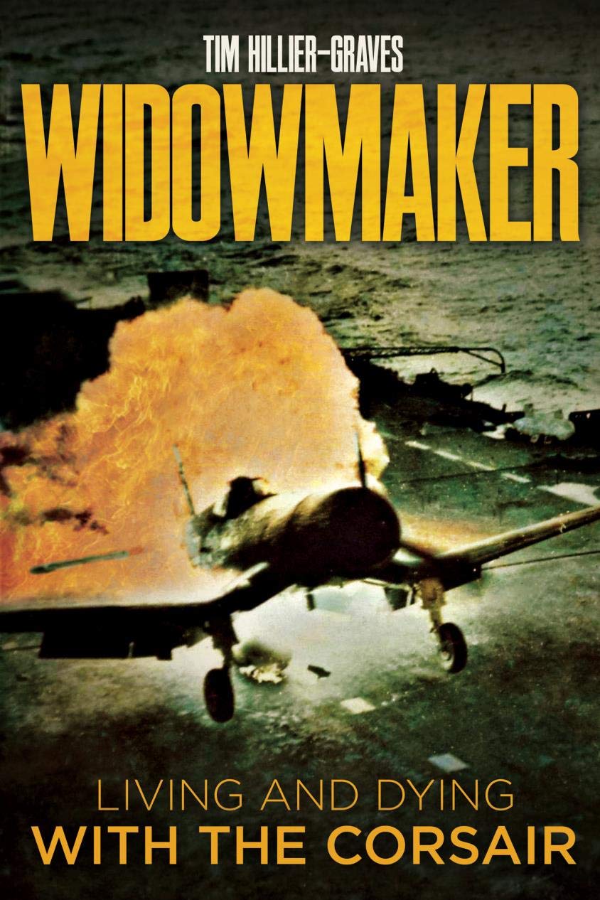 Widowmaker: Living and Dying with the Corsair by Tim Hillier-Graves ...