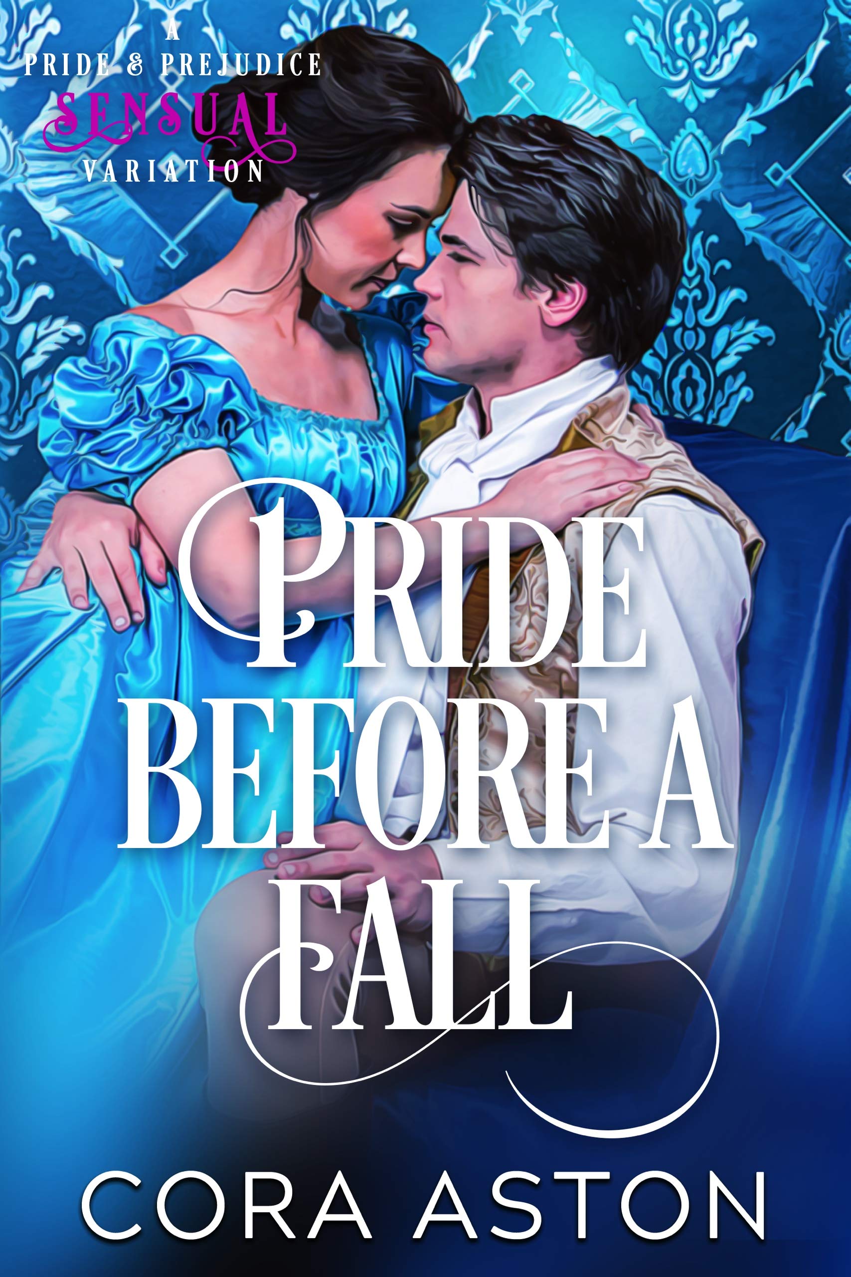 Pride Before A Fall: A Pride & Prejudice Sensual Variation by Cora Aston | Goodreads