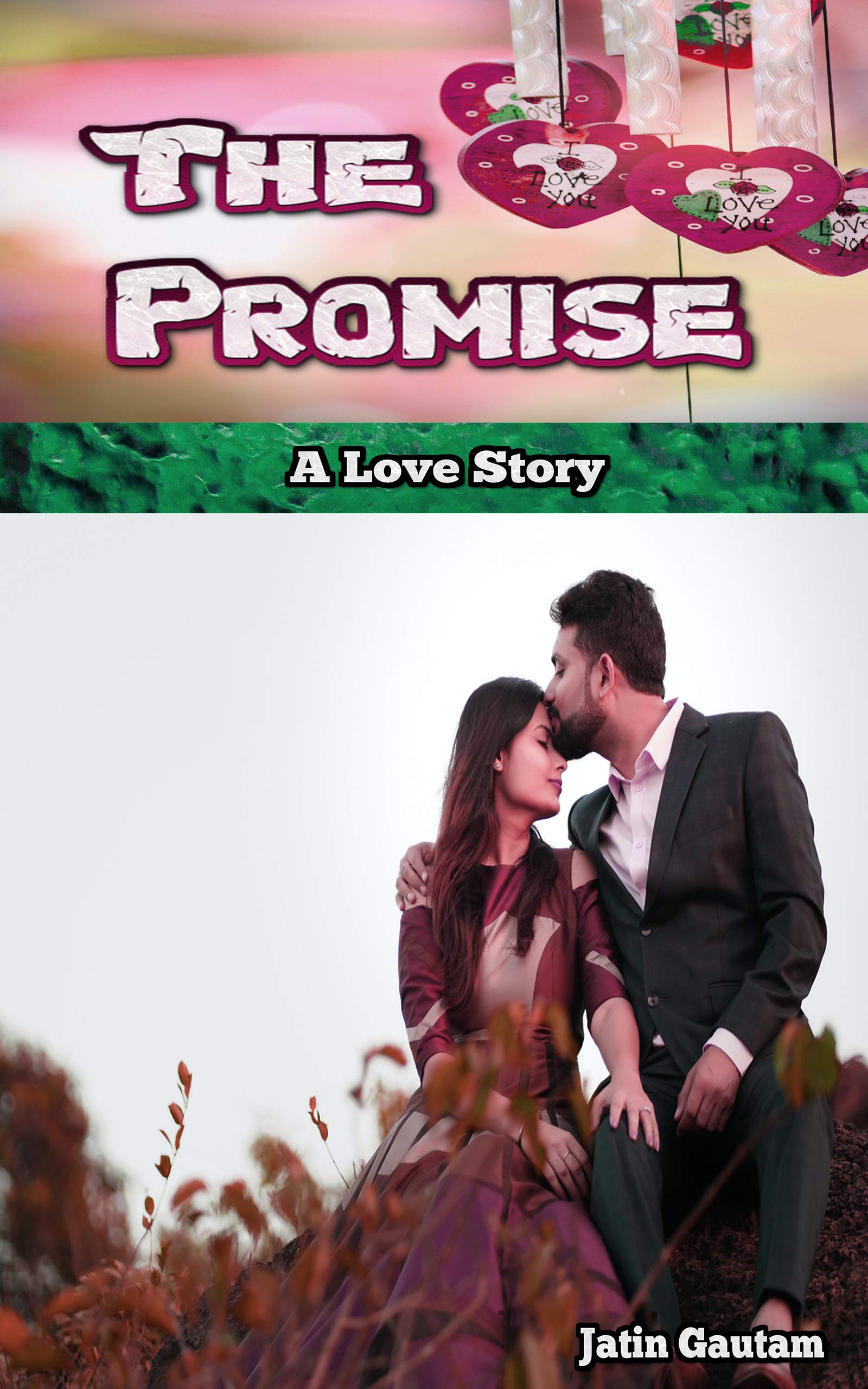 The Promise: A Love Story by Jatin Gautam | Goodreads