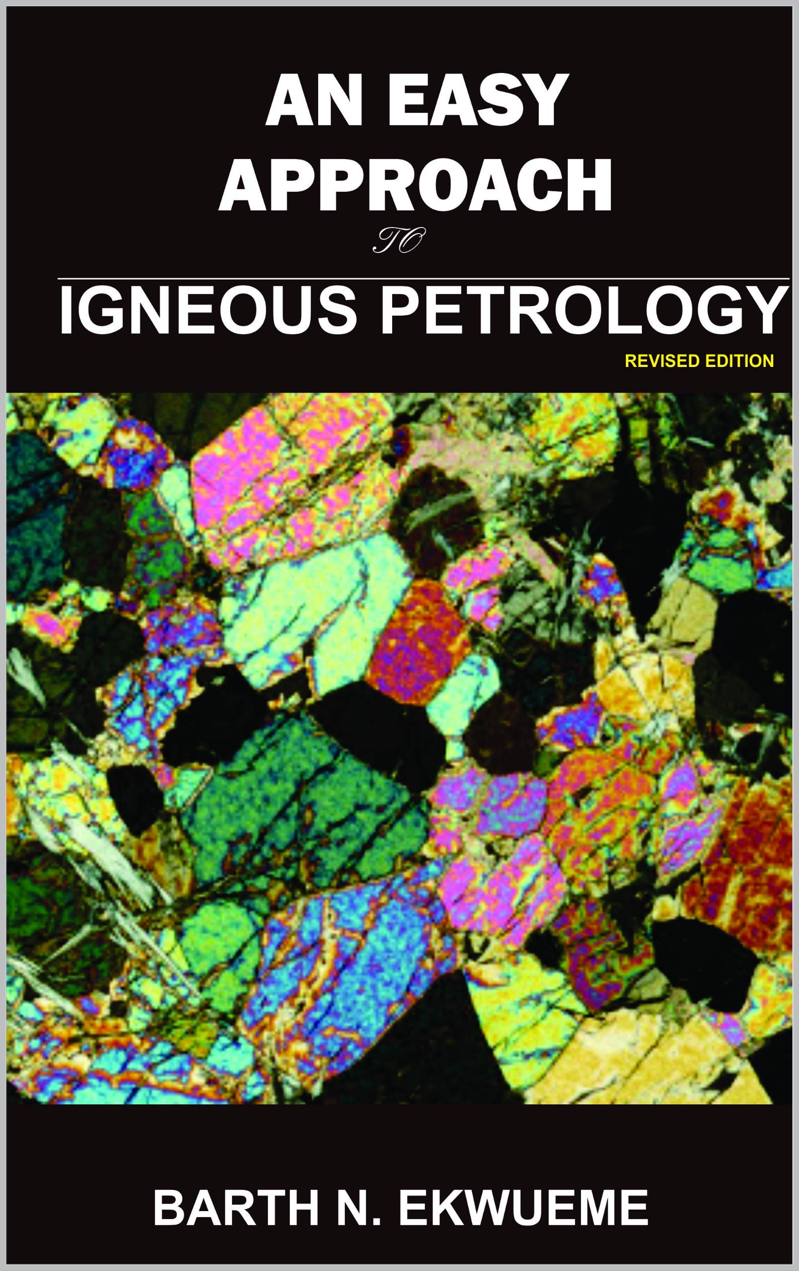An Easy Approach to Igneous Petrology by Barth Ekwueme | Goodreads