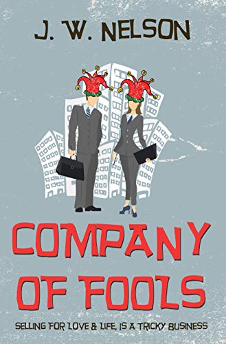 COMPANY OF FOOLS: Selling For Love & Life, Is A Tricky Business by J.W ...