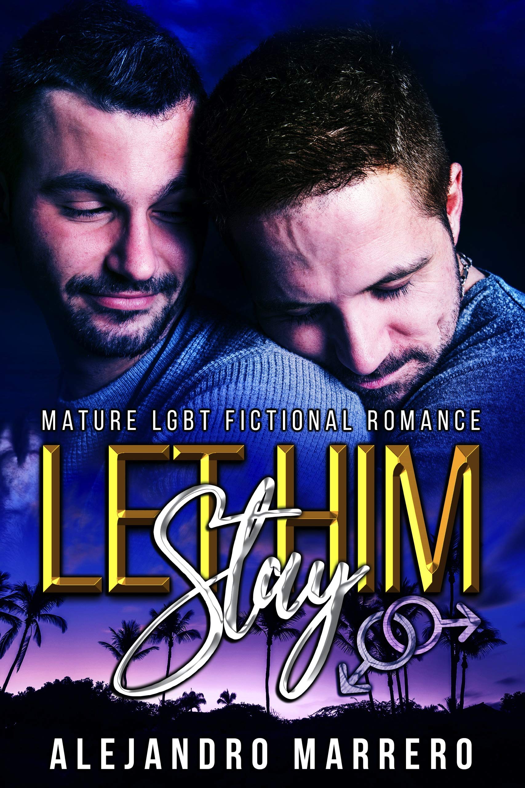 Let Him Stay by Alejandro Marrero | Goodreads