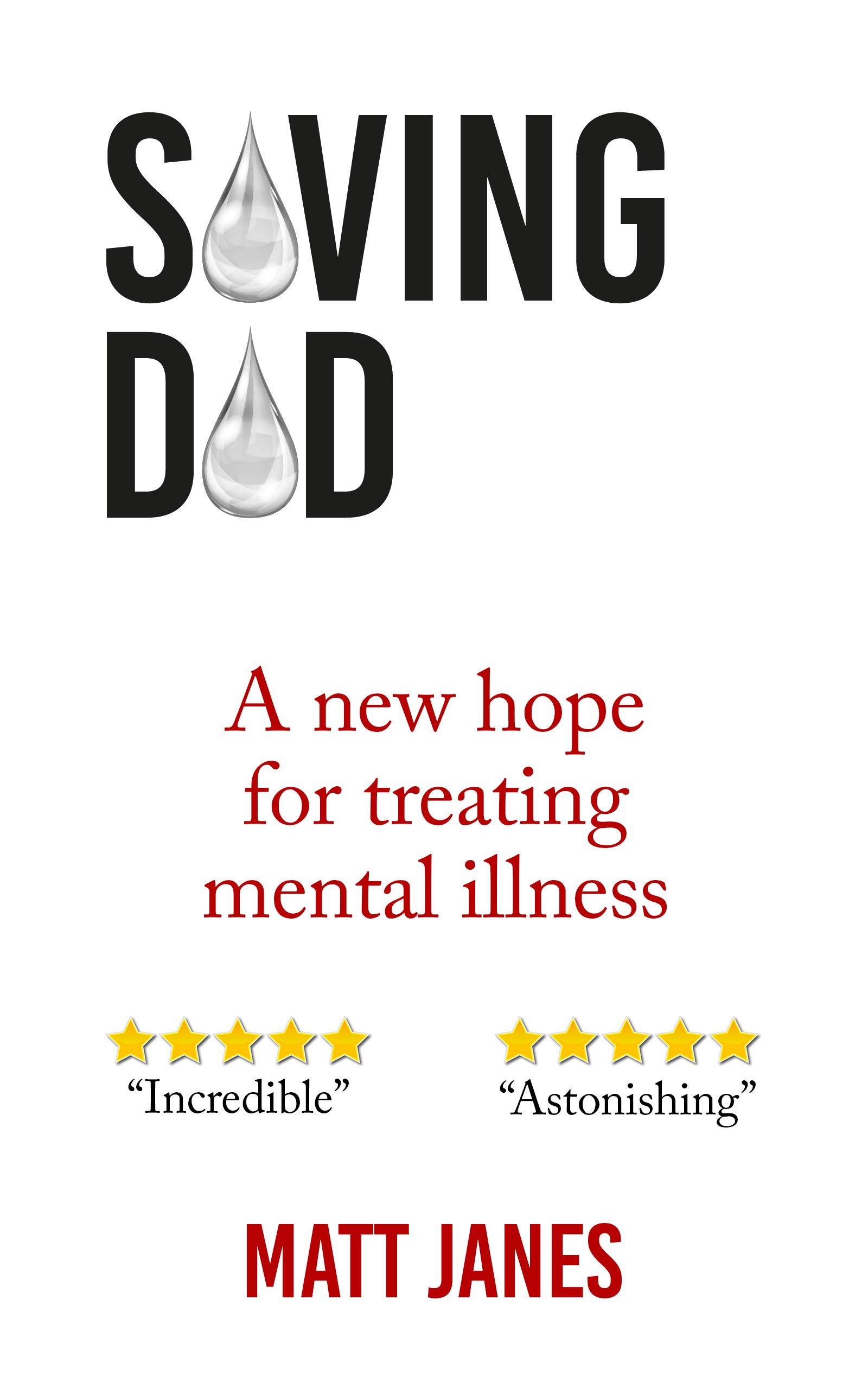 Saving Dad: A new hope for treating mental illness by Matt Janes ...