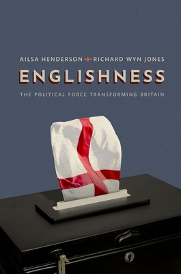 Englishness: The Political Force Transforming Britain by Ailsa ...