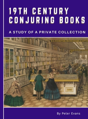 19th Century Conjuring Books: A Study of a Private Collection by Peter ...