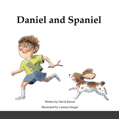 Daniel and Spaniel by David Kensit | Goodreads