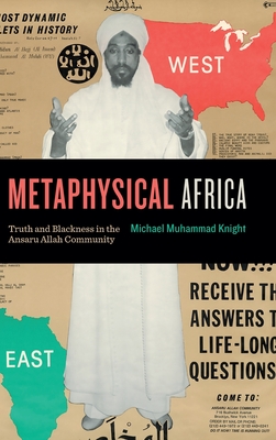 Metaphysical Africa: Truth and Blackness in the Ansaru Allah Community ...