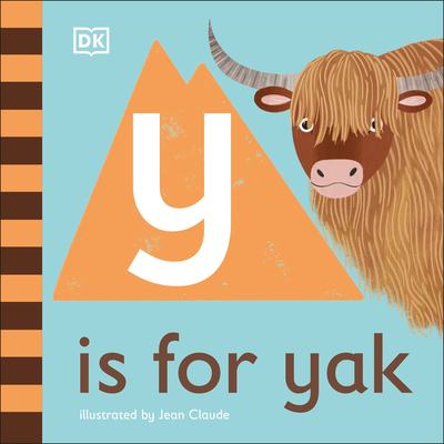 Y is for Yak (The Animal Alphabet Library) by D.K. Publishing | Goodreads