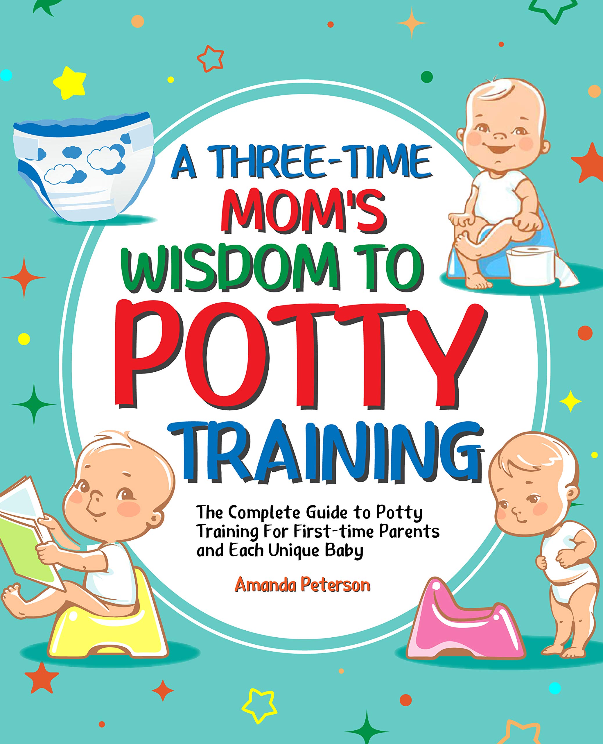 Potty Training: The Complete Guide to Potty Training for First-time ...