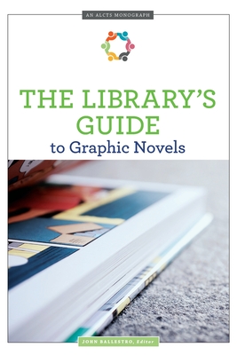 The Library's Guide to Graphic Novels by John Ballestro | Goodreads
