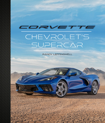 Corvette: Chevrolet's Supercar by Randy Leffingwell | Goodreads