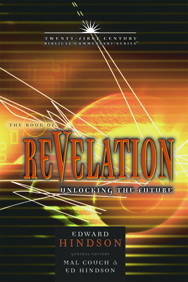 Book of Revelation: Unlocking the Future (Volume 16) by Ed Hindson ...