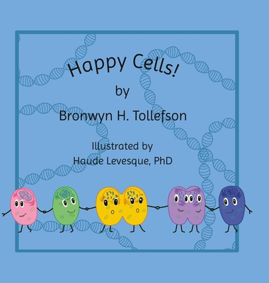 Happy Cells! by Bronwyn Tollefson | Goodreads