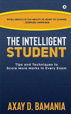 The Intelligent Student: Tips and Techniques to Score More Marks In ...