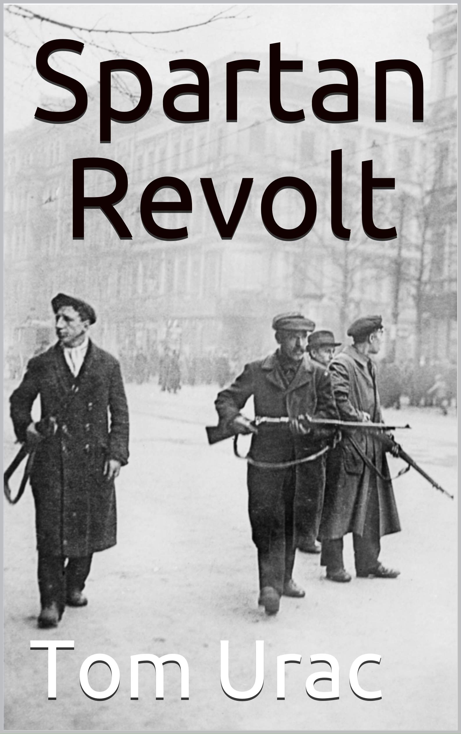 Spartan Revolt by Tom Urac | Goodreads